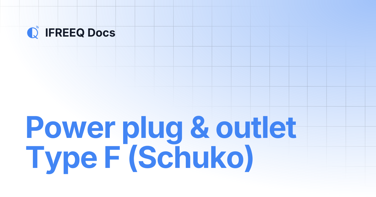 Power plug & outlet Type F (Schuko) | IFREEQ Docs