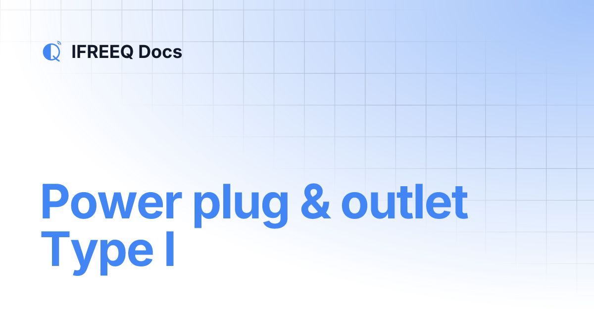 Power plug & outlet Type I | IFREEQ Docs