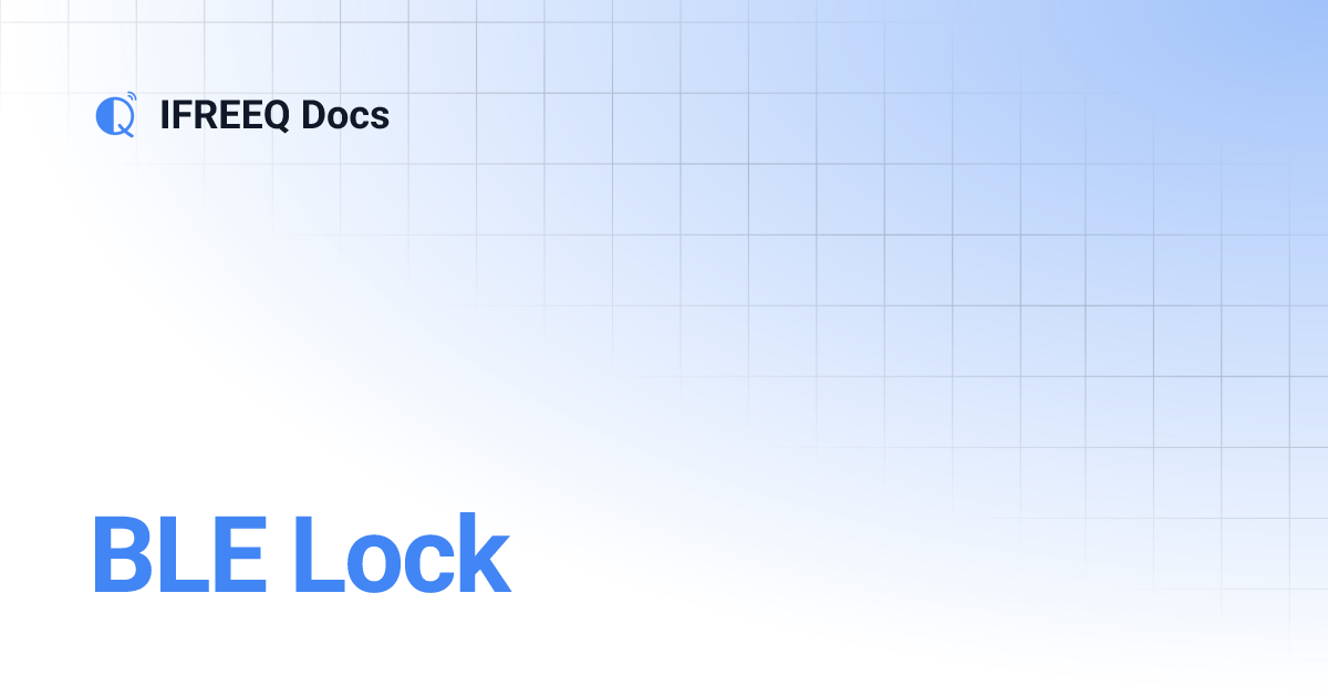 BLE Lock | IFREEQ Docs